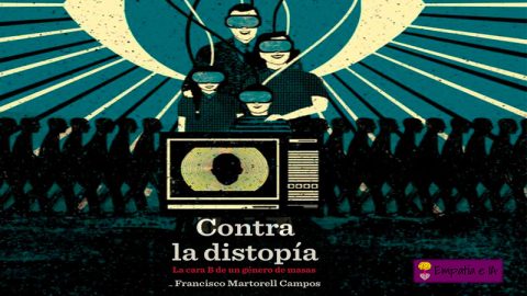 Contra La Distopía: Como hemos sido influenciados. - Empatía e I.A.